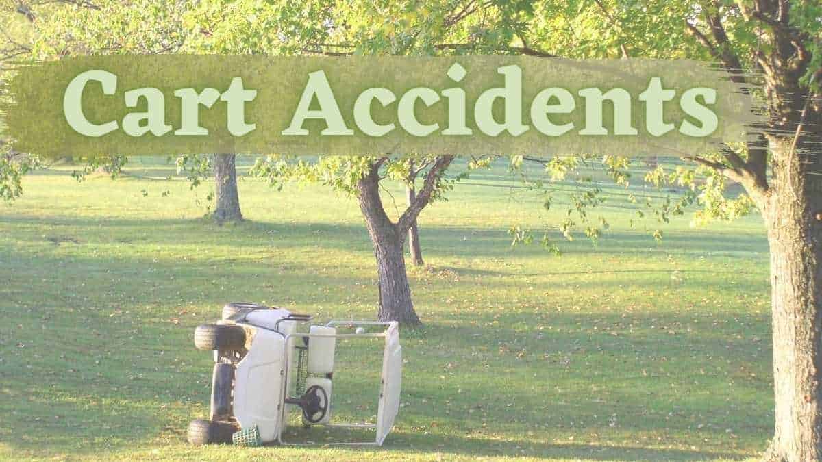 Golf Carts Accidents and Injuries to Keep Aware of - Golfs Hub
