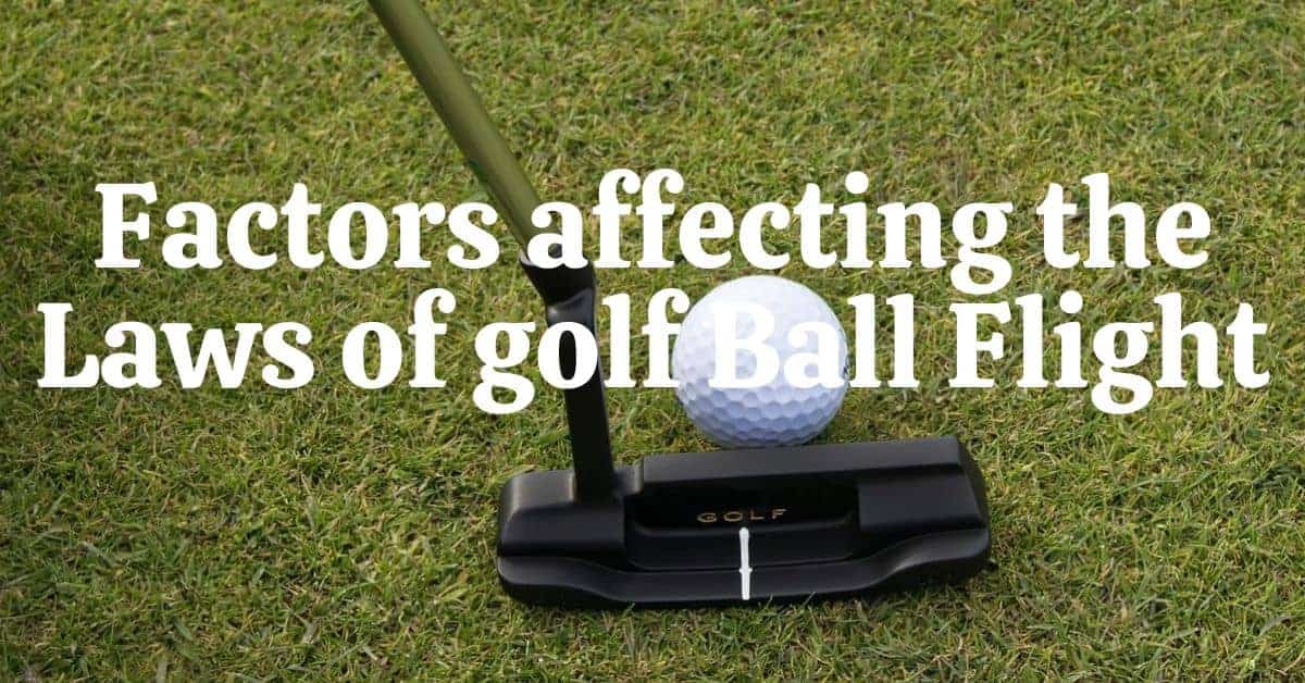 Factors affecting the Laws of golf Ball Flight - Golfs Hub