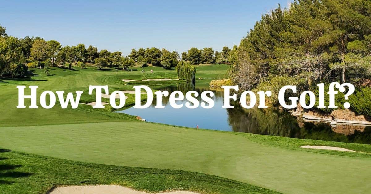How to Dress for Golf: Mastering Style, Comfort, and Etiquette on the ...